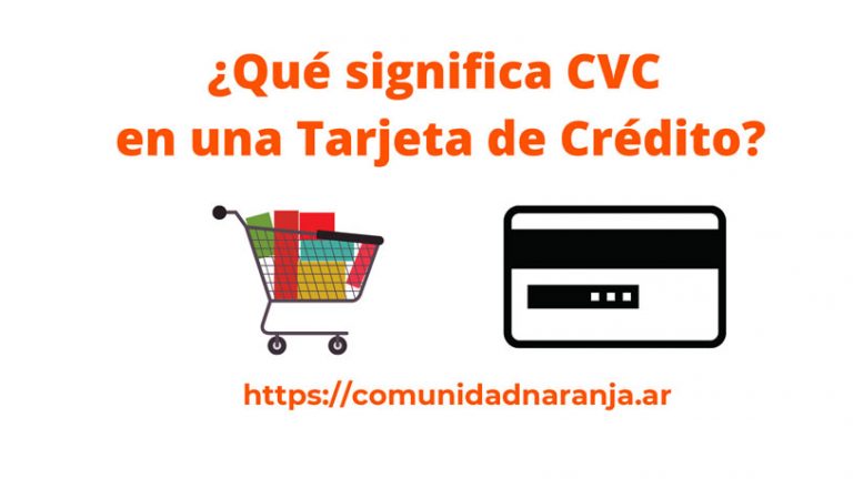 ¿Qué significa CVC en una tarjeta de Crédito? - Comunidad Naranja